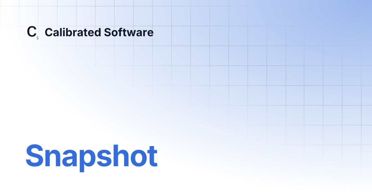 Snapshot | Calibrated Software
