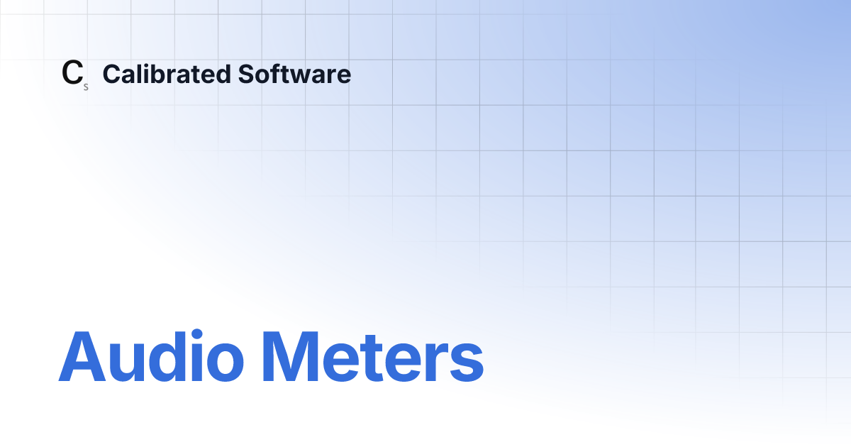 Audio Meters | Calibrated Software